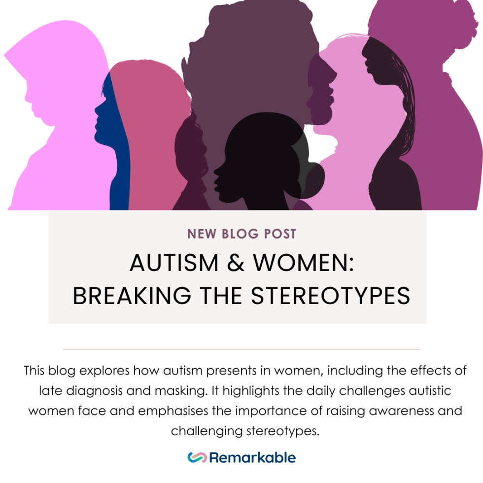 Autism and Women: Breaking the Stereotypes - Remarkable