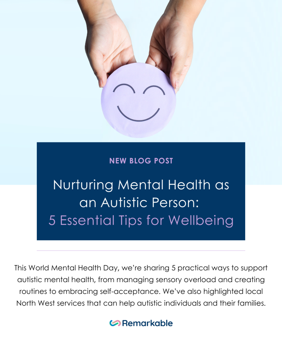 Nurturing Mental Health as an Autistic Person: 5 Essential Tips for Wellbeing - Remarkable
